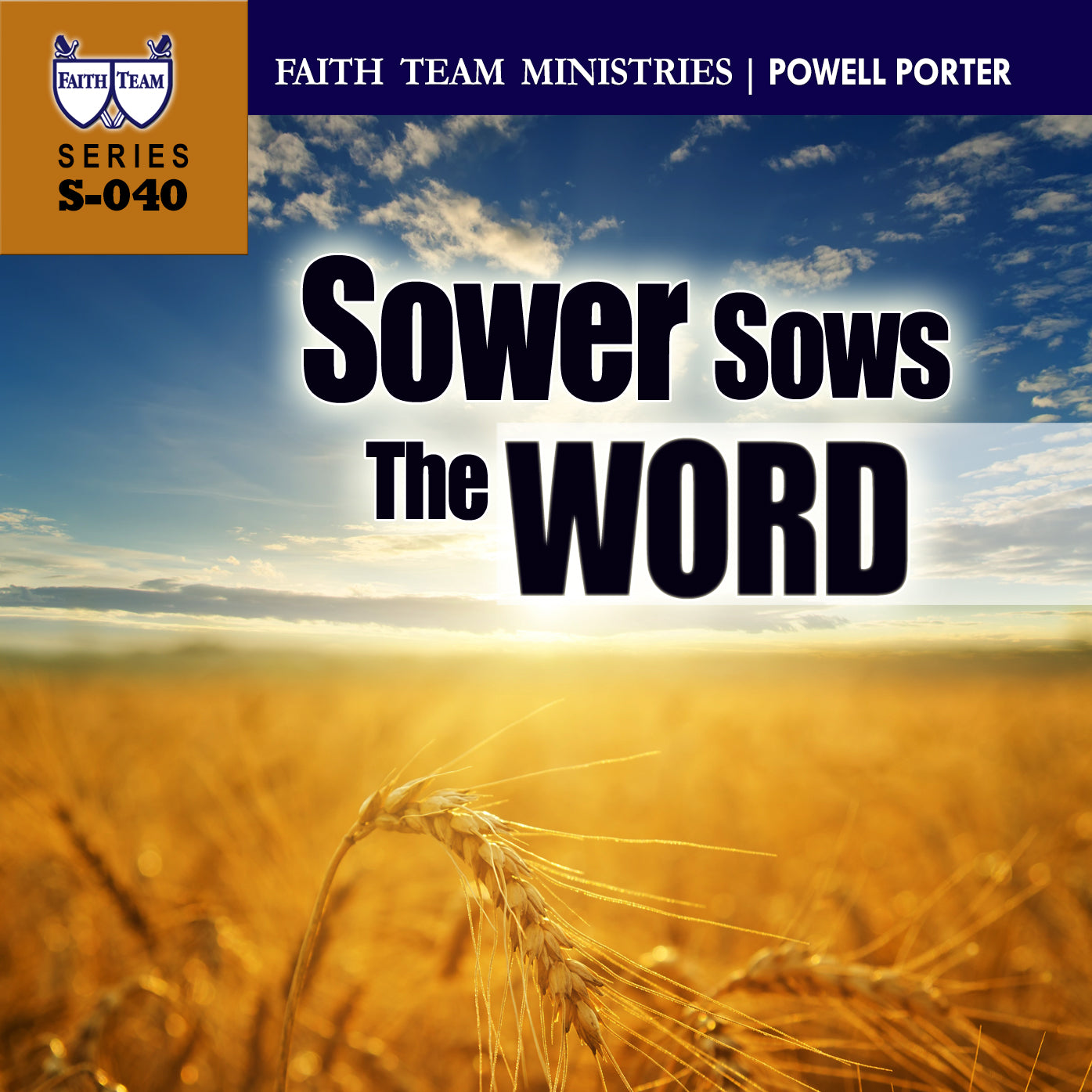 The Sower Sows The Word – Faith Team Ministries, Inc.